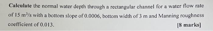 Solved Calculate the normal water depth through a | Chegg.com