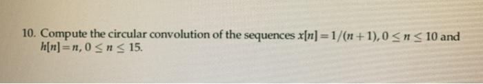 Solved 10. Compute the circular convolution of the sequences | Chegg.com