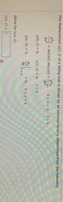Solved The displacement u(x, t) of a string that is driven | Chegg.com