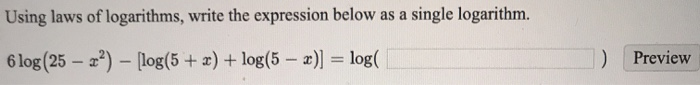 Solved Using laws of logarithms, write the expression below | Chegg.com