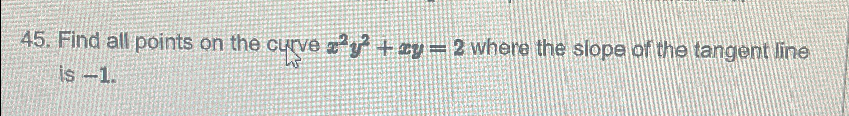 Solved Find all points on the cyrve x2y2+xy=2 ﻿where the | Chegg.com