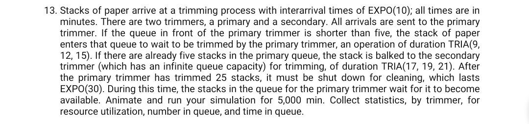 Solved 13. Stacks of paper arrive at a trimming process with | Chegg.com