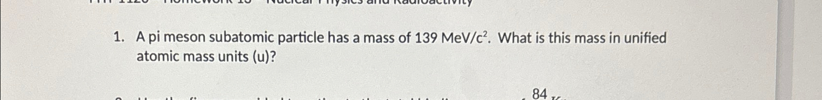 Solved A pi meson subatomic particle has a mass of 139MeVc2. | Chegg.com