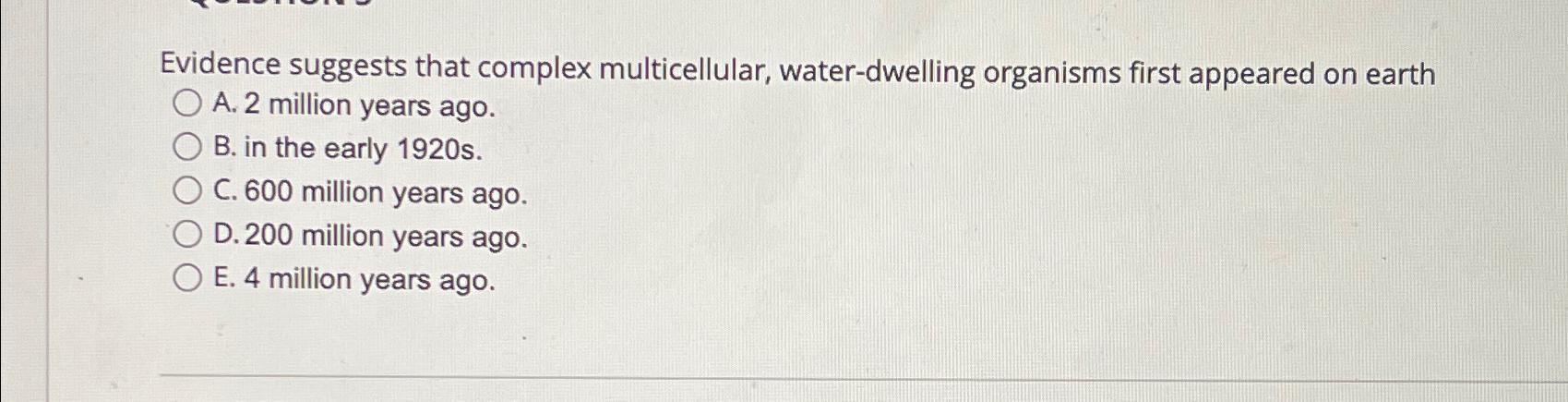 Solved Evidence suggests that complex multicellular, | Chegg.com