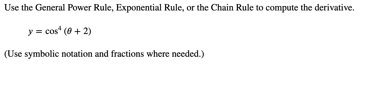 Solved Use the General Power Rule, Exponential Rule, or the | Chegg.com