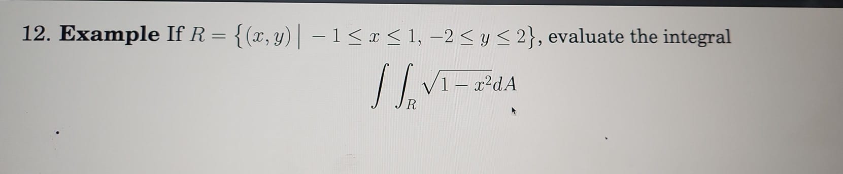 Solved Example If R={(x,y)|-1≤x≤1,-2≤y≤2}, ﻿evaluate the | Chegg.com