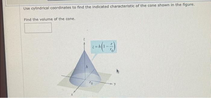 Solved Use cylindrical coordinates to find the indicated | Chegg.com