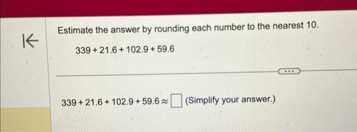 Solved Estimate the answer by rounding each number to the | Chegg.com