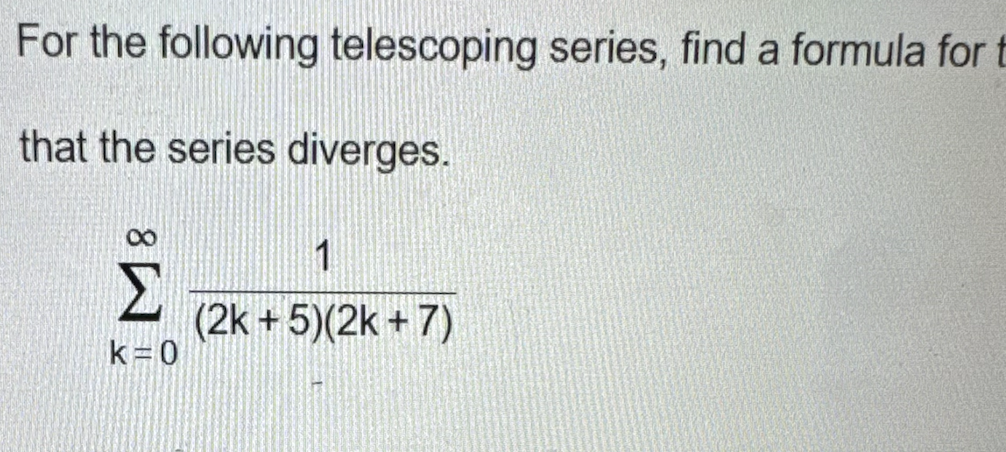 Solved For the following telescoping series, find a formula | Chegg.com