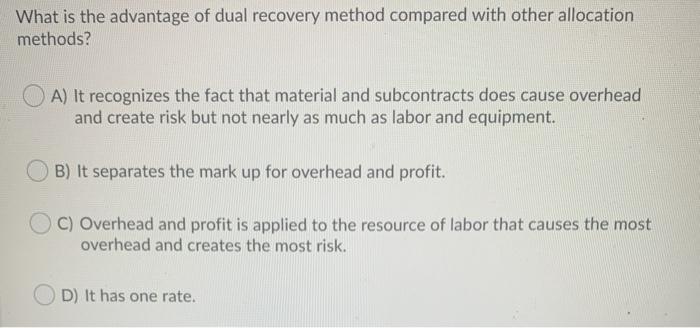 Solved What is the advantage of dual recovery method | Chegg.com