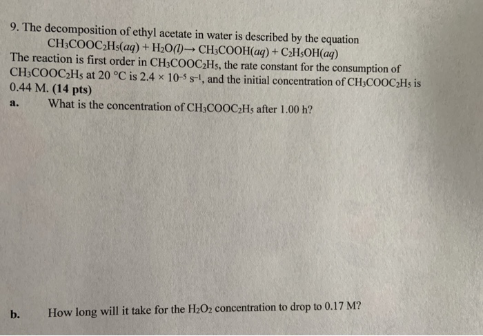 Solved 9. The decomposition of ethyl acetate in water is | Chegg.com