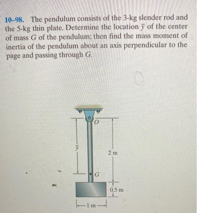 Solved 10–98. The pendulum consists of the 3-kg slender rod | Chegg.com