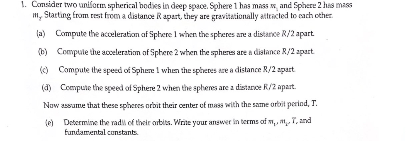 Solved Consider two uniform spherical bodies in deep space. | Chegg.com