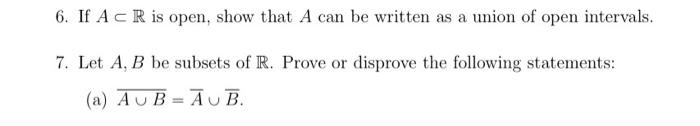 Solved 6. If A⊂R is open, show that A can be written as a | Chegg.com