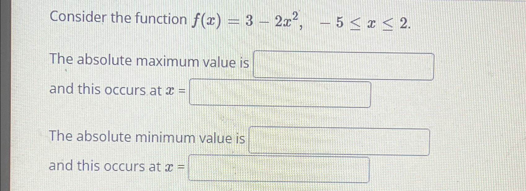 Solved Consider the function f(x)=3-2x2,-5≤x≤2.The absolute | Chegg.com