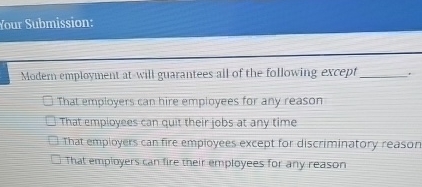 Solved Tour Submission:Modern employment at will guarantees | Chegg.com