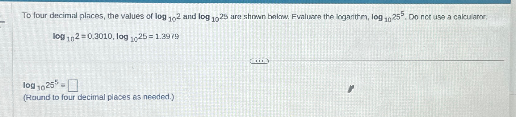 Solved To four decimal places, the values of log102 ﻿and | Chegg.com