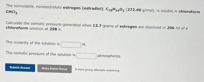 Solved The nonvolatile, nonelectrolyte estrogen (estradiol), | Chegg.com