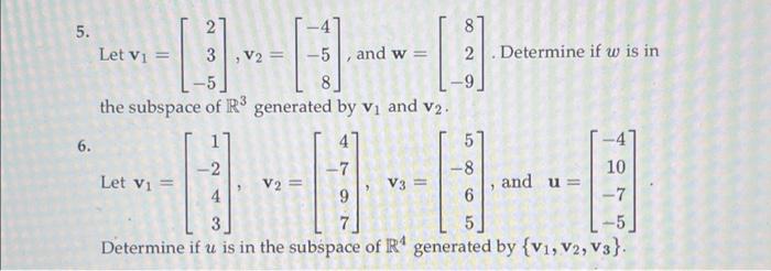 Solved Let v1=⎣⎡23−5⎦⎤,v2=⎣⎡−4−58⎦⎤, and w=⎣⎡82−9⎦⎤. | Chegg.com