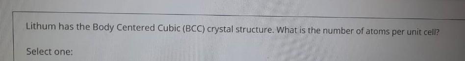 Solved Lithum has the Body Centered Cubic (BCC) crystal | Chegg.com