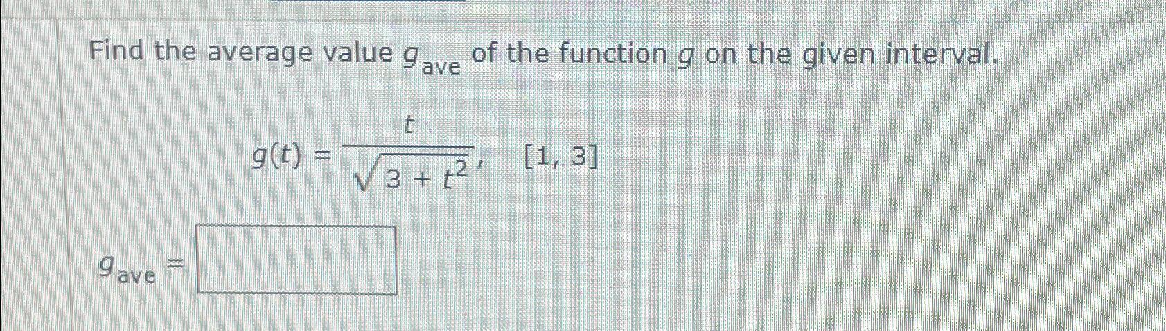 Solved Find the average value gave ﻿of the function g ﻿on | Chegg.com