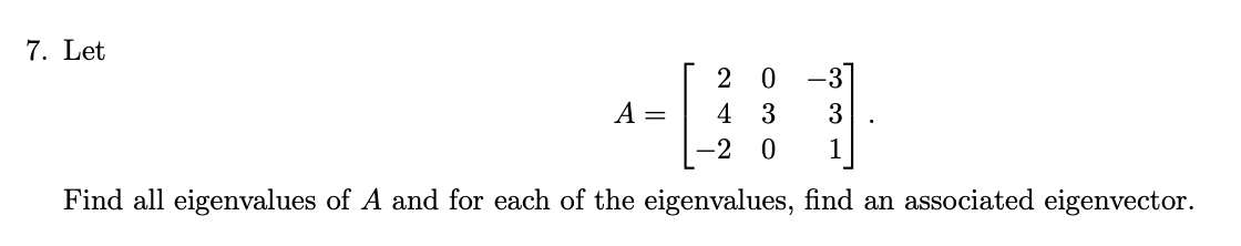 Solved LetA=[20-3433-201].Find all eigenvalues of A and for | Chegg.com
