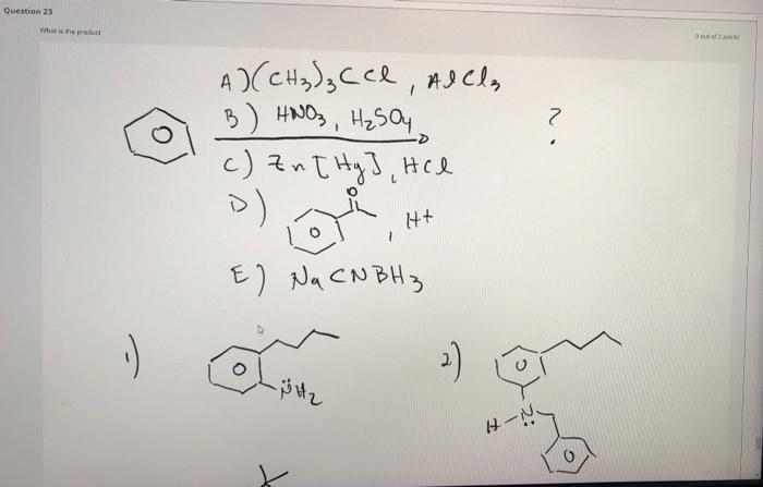 Solved A) (CH3)3CCl,AlCl3 00C)Zn[Hg2],HClB)HNO3,H2SO4 D) | Chegg.com