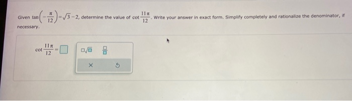 Solved Glven tan 111 -3-2determine the value of cot 12 12 | Chegg.com