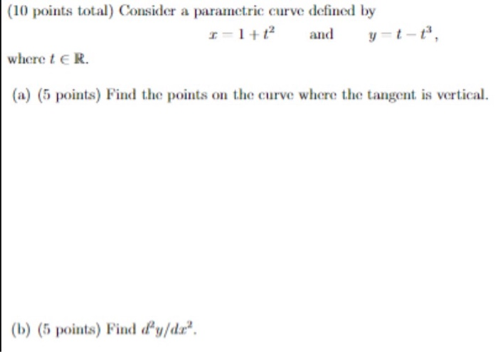 Solved (10 points total) Consider a parametric curve defined | Chegg.com
