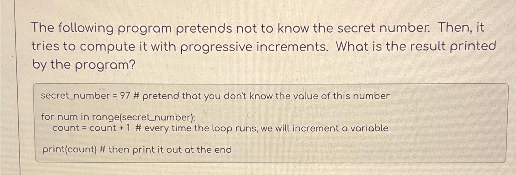 Solved The following program pretends not to know the secret | Chegg.com