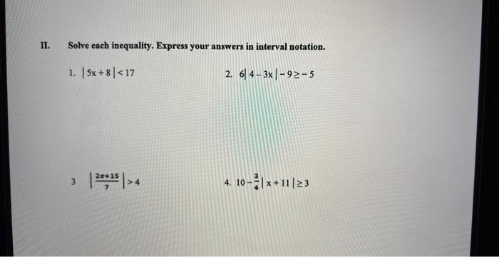 Solved II. Solve each inequality. Express your answers in | Chegg.com