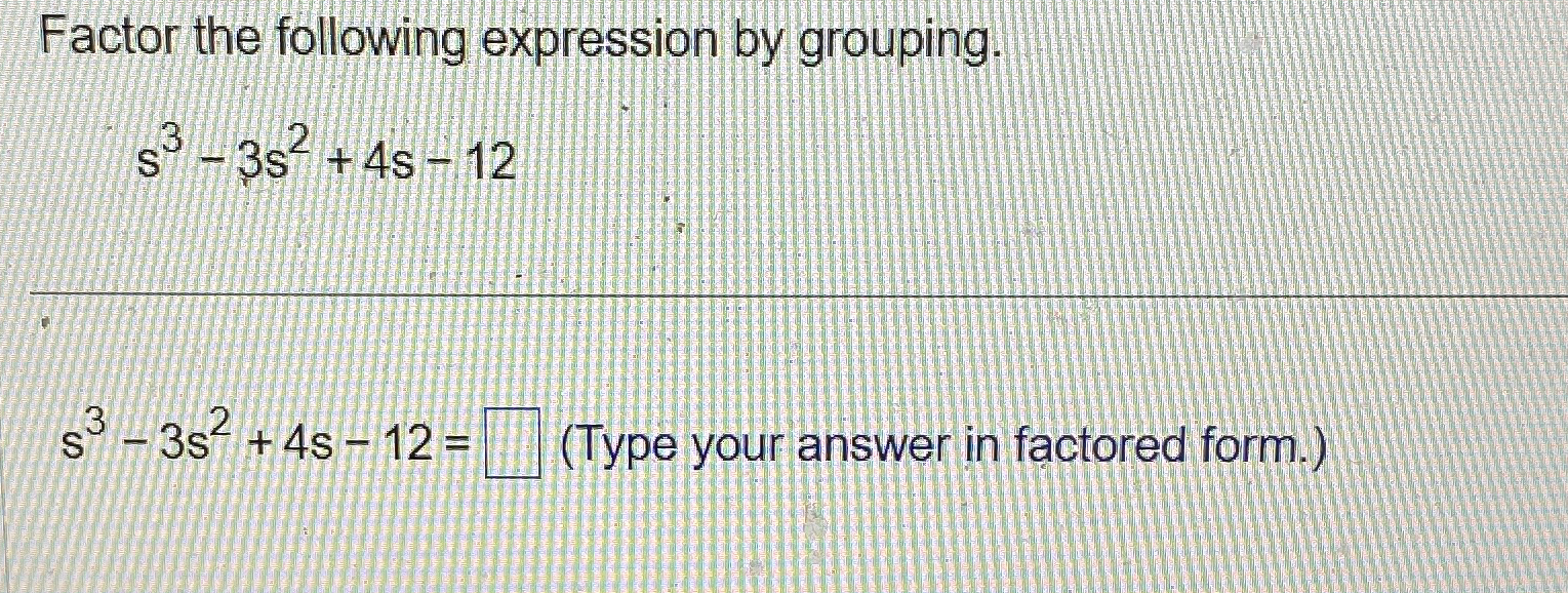 Solved Factor the following expression by | Chegg.com