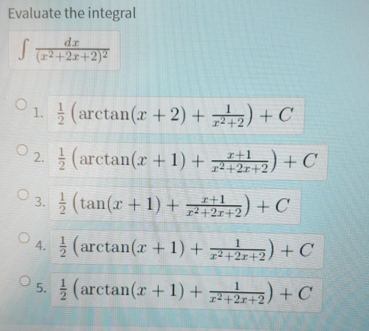 Solved Evaluate the integral dr S (r²+2x+2)2 01. (arctan(x + | Chegg.com