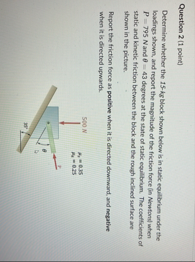 Solved Question 2 (1 ﻿point)Determine whether the 15-kg | Chegg.com