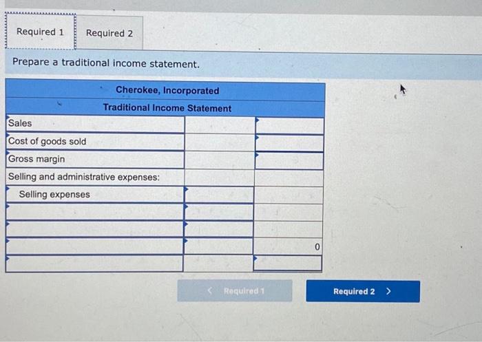 Solved Prepare a traditional income statement. Required | Chegg.com