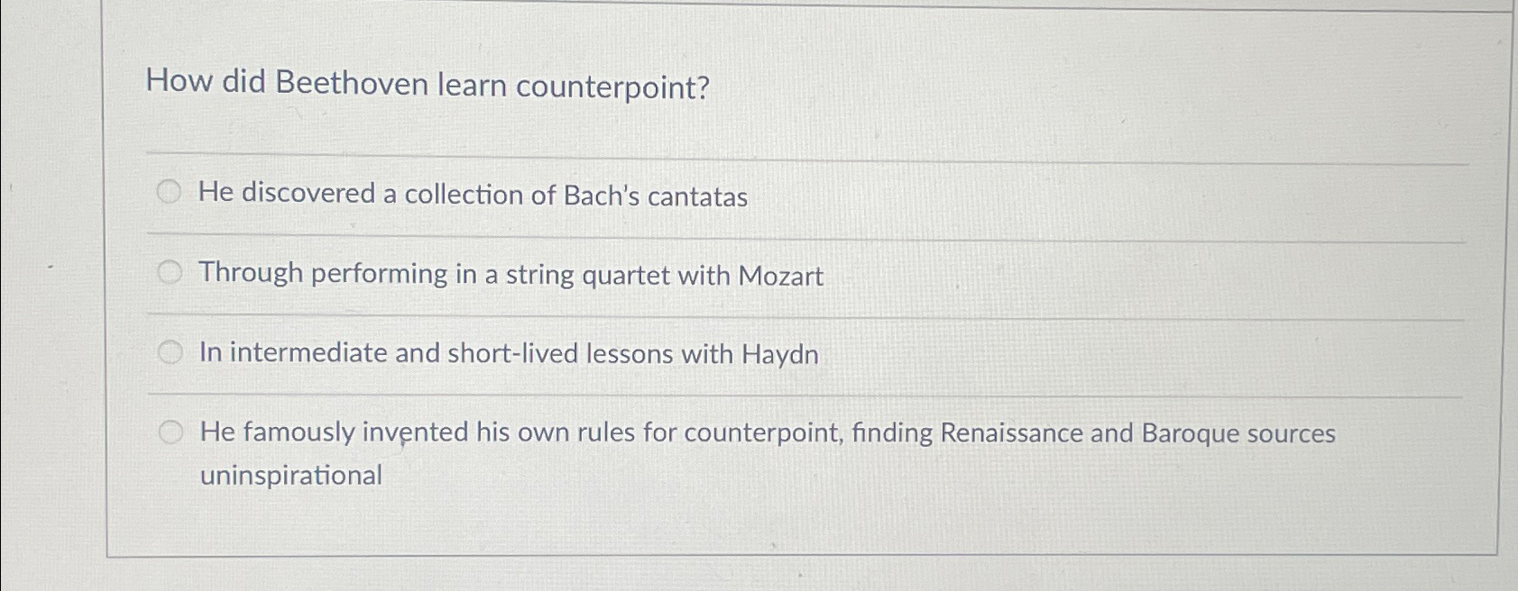Solved How did Beethoven learn counterpoint?He discovered a | Chegg.com