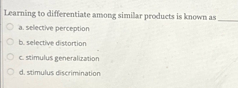 Solved Learning to differentiate among similar products is | Chegg.com