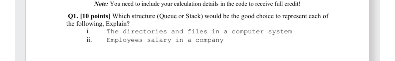 Solved Q1. [10 ﻿points] ﻿Which structure (Queue or Stack) | Chegg.com