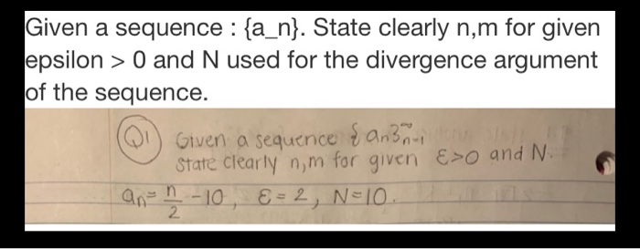Solved Epsilon = 2 N = 10 Sequence = n/2 - 10 | Chegg.com