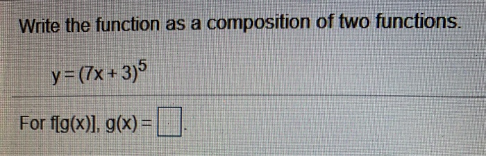 Solved Write the function as a composition of two functions. | Chegg.com