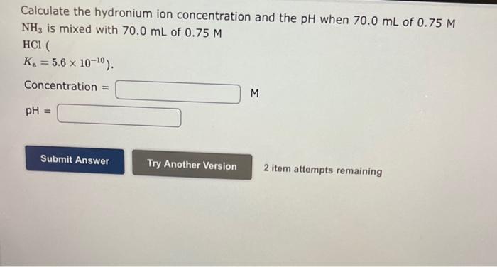 Calculate the hydronium ion concentration and the pH | Chegg.com