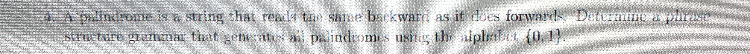 Solved A palindrome is a string that reads the same backward | Chegg.com