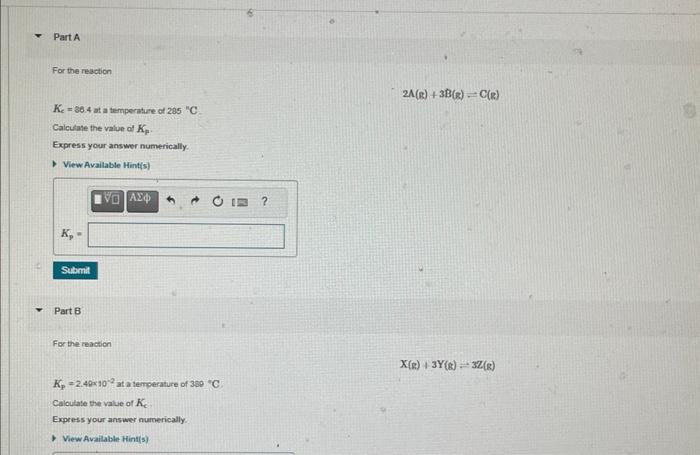 Solved 2A(g)+3B(g)=C(g) Kc=30.4at a temperature of 285 "C | Chegg.com