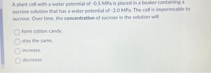 Solved A plant cell with a water potential of −0.5MPa is | Chegg.com