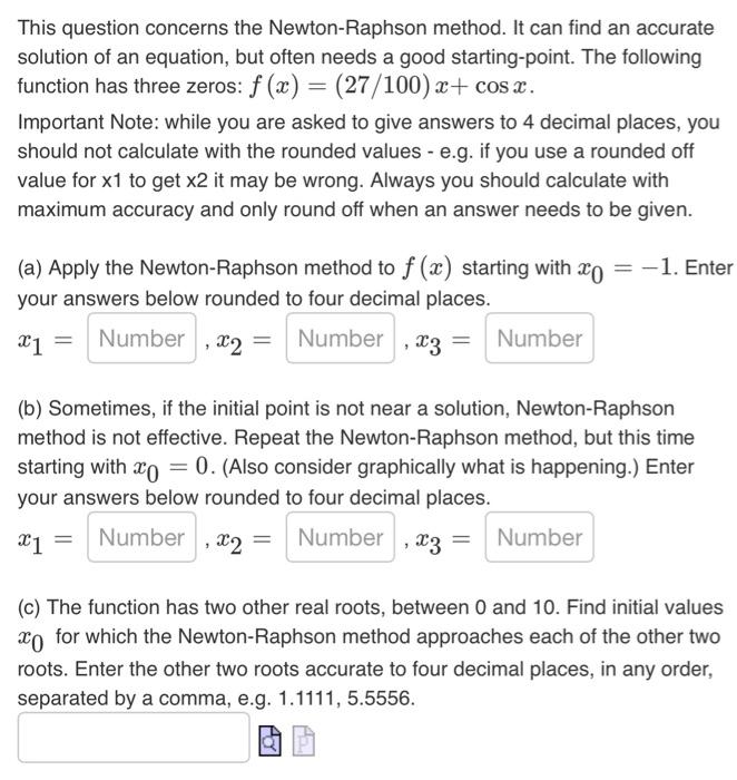 Solved This question concerns the Newton-Raphson method. It | Chegg.com