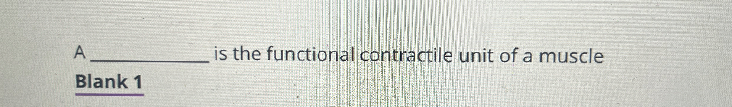 Solved A q, ﻿is the functional contractile unit of a muscle | Chegg.com