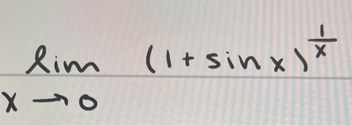 Solved limx→0(1+sinx)x1 | Chegg.com