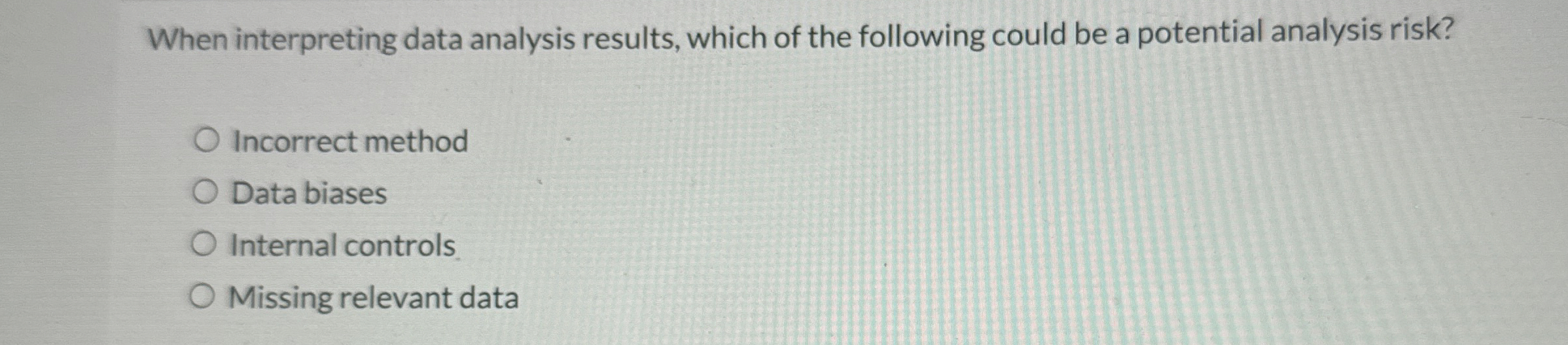 Solved When interpreting data analysis results, which of the | Chegg.com