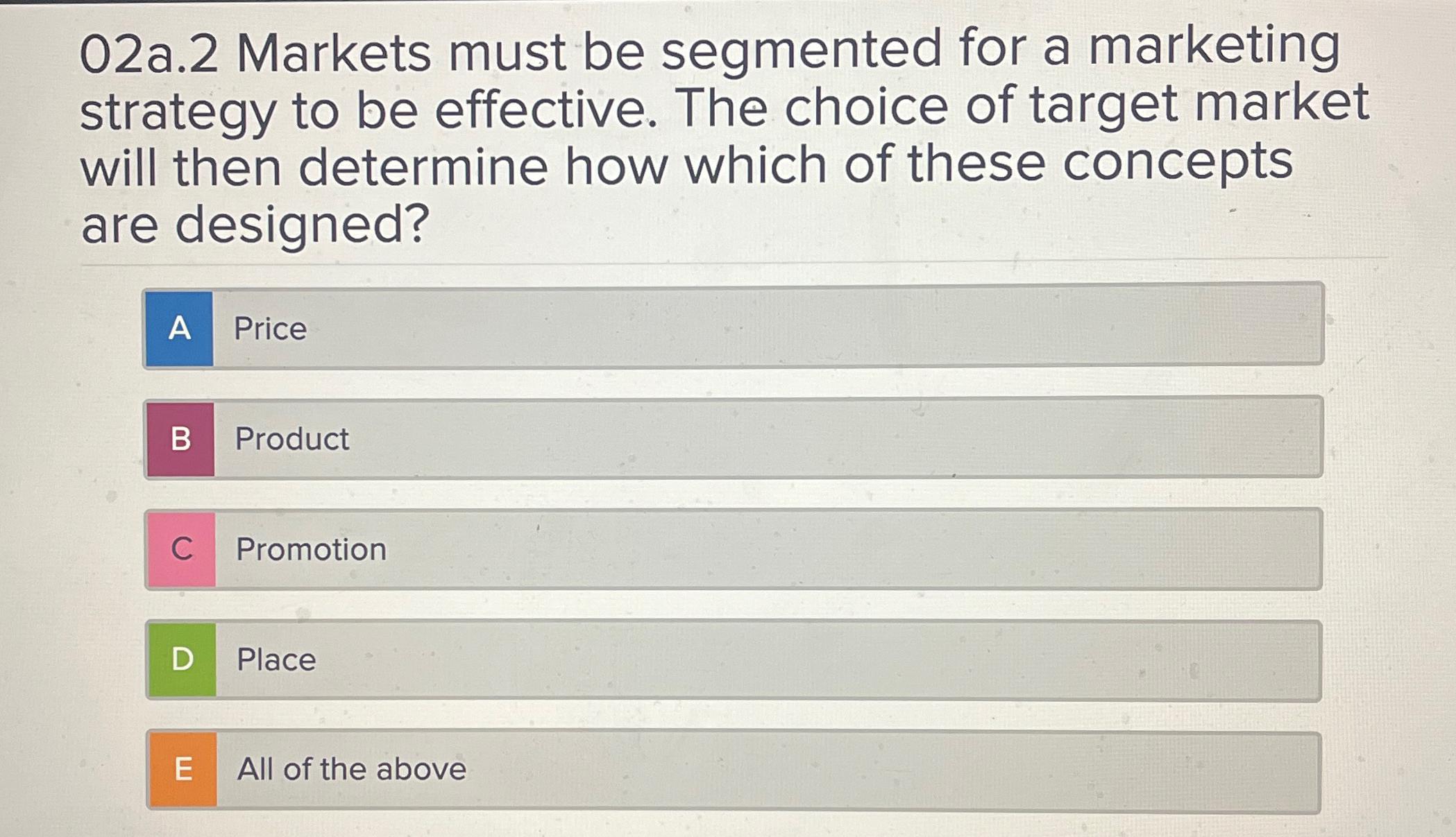 Solved 02a. 2 ﻿Markets must be segmented for a marketing | Chegg.com