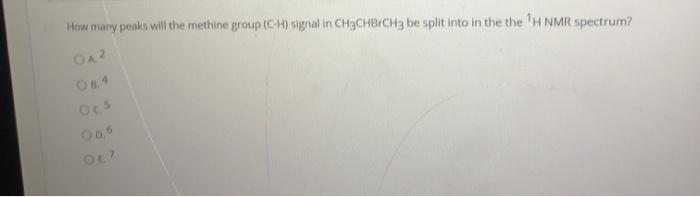 Solved How many peaks will the methine group (CH) signal in | Chegg.com